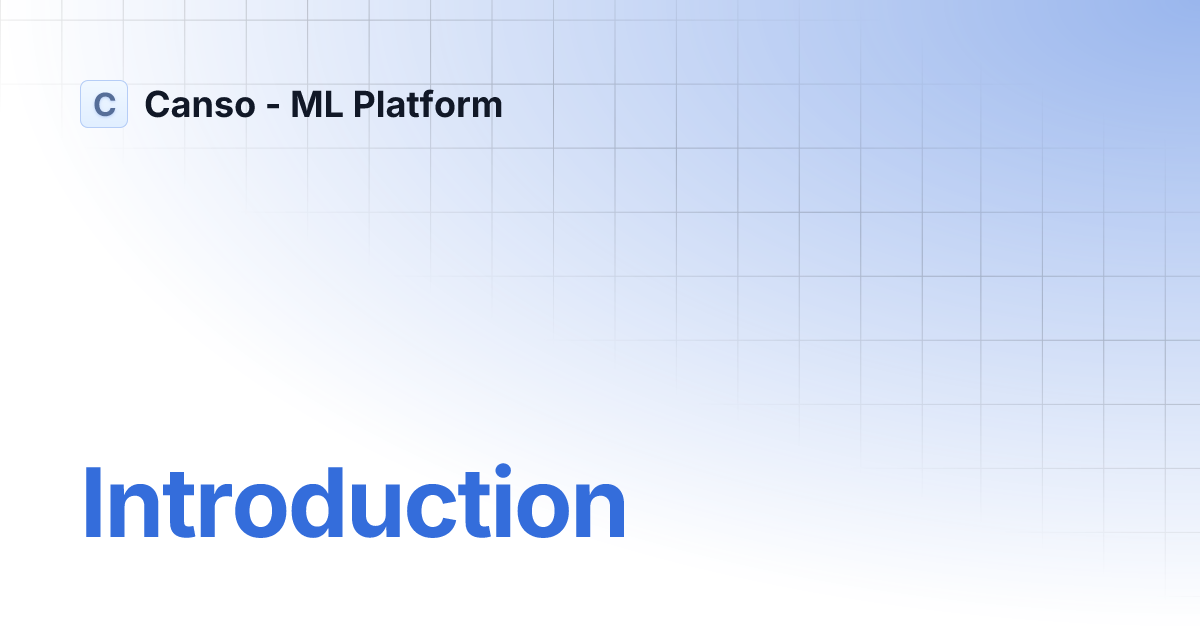 Introduction | Canso - ML Platform